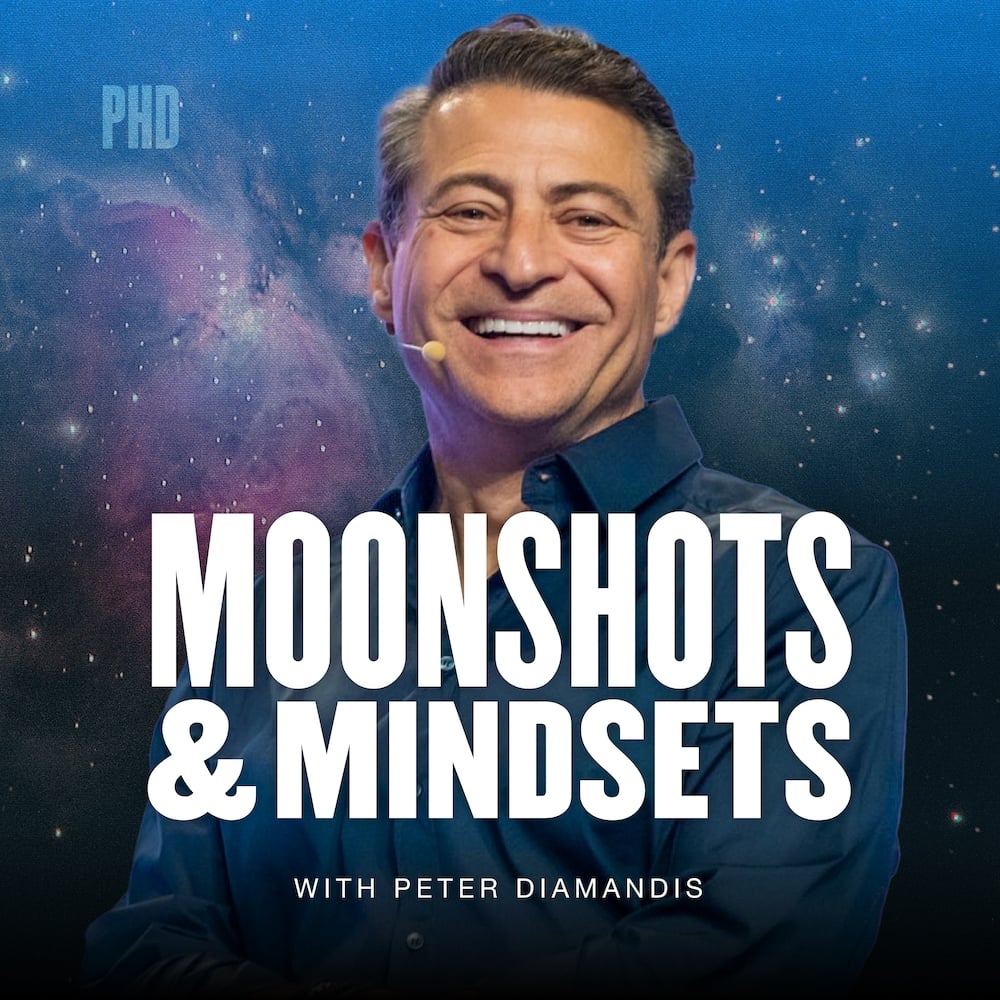Peter Diamandis Podcast - Moonshots & Mindsets